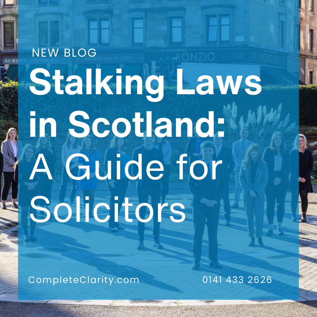 Understanding Stalking Laws In Scotland: A Guide For Solicitors ...